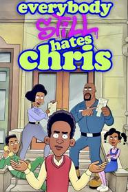Everybody Still Hates Chris Anticipation Everybody Still Hates