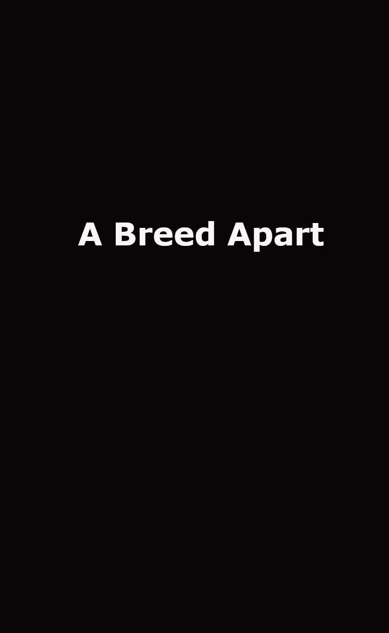 A Breed Apart | Collider